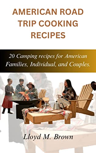 American Road Trip Cooking Recipes: 20 Camping Recipes for American ...