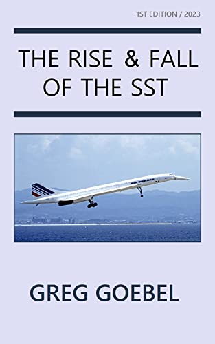 The Rise & Fall Of The SST by Greg Goebel | Goodreads