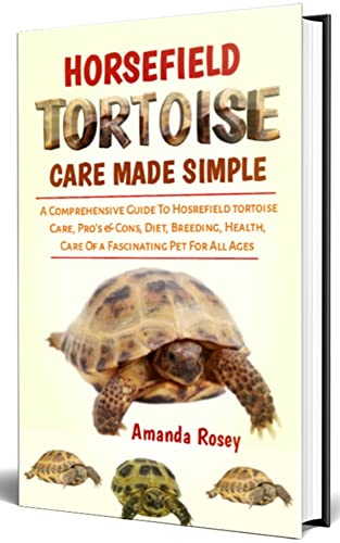 HORSEFIELD TORTOISE CARE MADE SIMPLE: A Comprehensive Guide To care ...