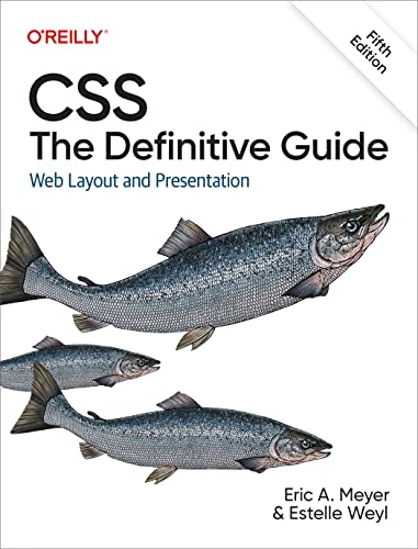 CSS: The Definitive Guide: Web Layout and Presentation by Eric A. Meyer ...