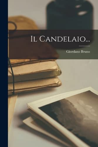 Il Candelaio... (Italian Edition) by Giordano Bruno | Goodreads