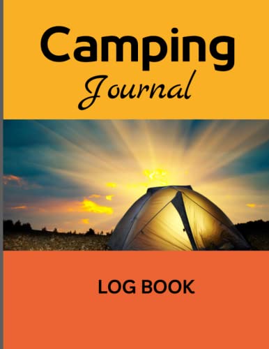 Camping Journal Logbook: Camping Logbook, RV Journal, Glamping Keepsake ...
