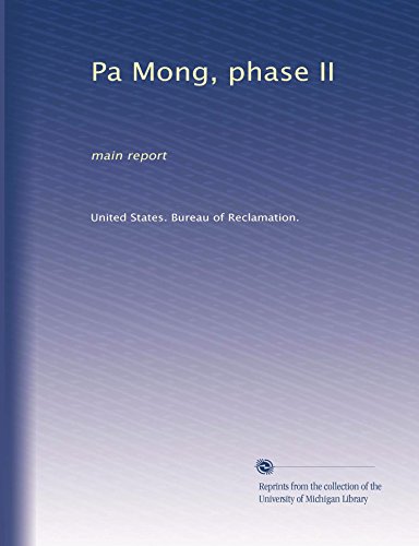Pa Mong, phase II: main report by . United States. Bureau of ...