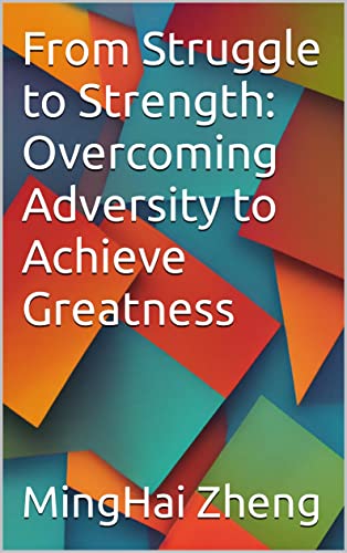 From Struggle to Strength: Overcoming Adversity to Achieve Greatness by ...