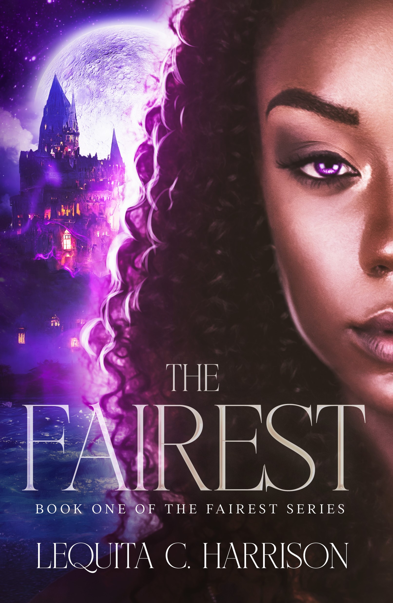 The Fairest (Book One of the Fairest Series) by LeQuita C. Harrison ...