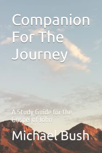 Companion For The Journey: A Study Guide for the Gospel of John by Rev ...