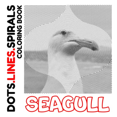Seagull Dots Lines Spirals Coloring Book: Including 30 High-Quality ...