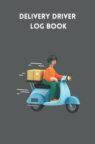 Delivery Driver Log Book: Log Book for Delivery Drivers, Delivery ...