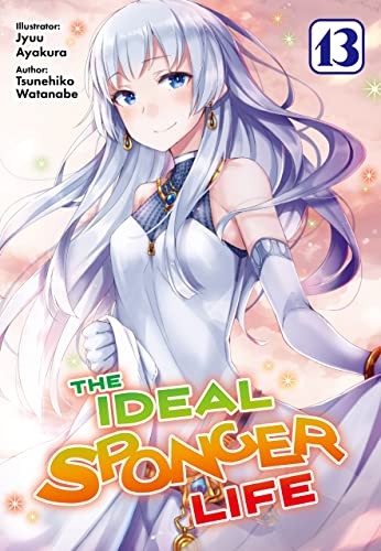 The Ideal Sponger Life: Volume 13 (Light Novel) (The Ideal Sponger Life ...