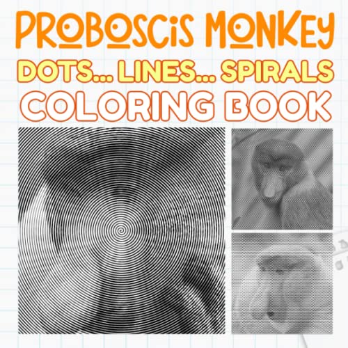Proboscis Monkey Dots Lines Spirals Coloring Book: An Artbook About A ...
