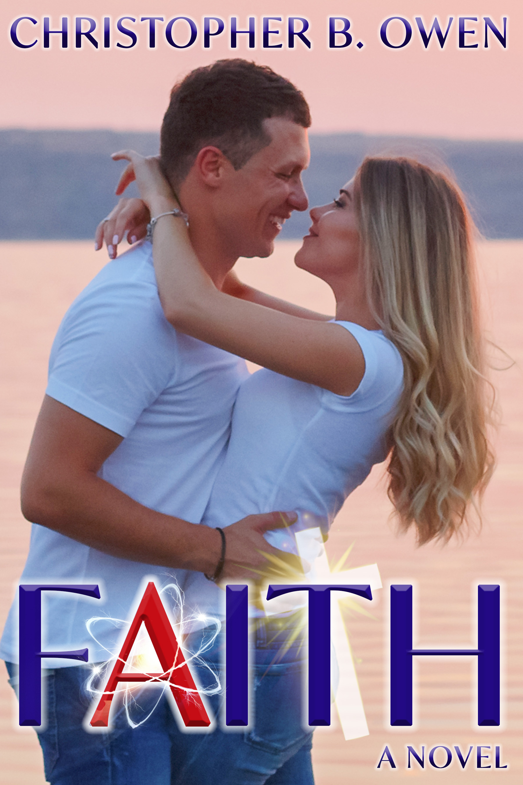 Faith: A Romance Beyond Belief by Christopher B. Owen | Goodreads