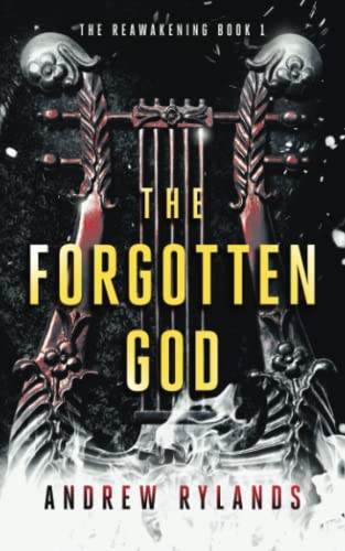 The Forgotten God (The Reawakening) by Andrew Rylands | Goodreads