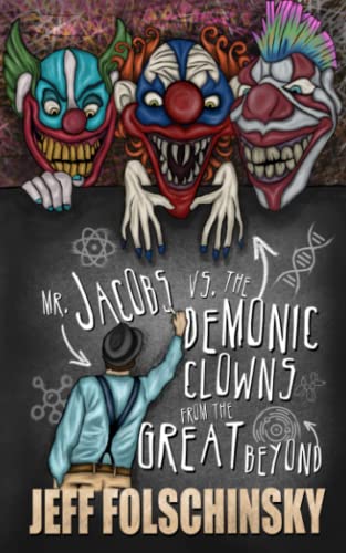 Mr. Jacobs vs. the Demonic Clowns from the Great Beyond by Jeff ...