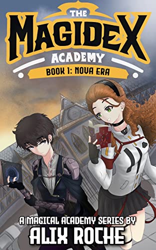 The Magidex Academy: Nova Era: A Monster Taming Urban Fantasy Adventure by Alix Roche | Goodreads