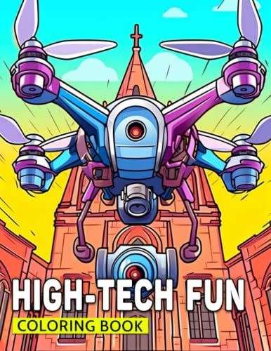 High-Tech Fun Coloring Book: Explore the Exciting World of Technology ...