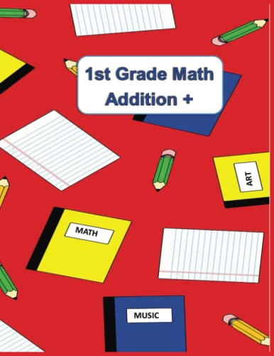 1st Grade Math Addition +: First Grade Math Addition Practice Book, 82 ...