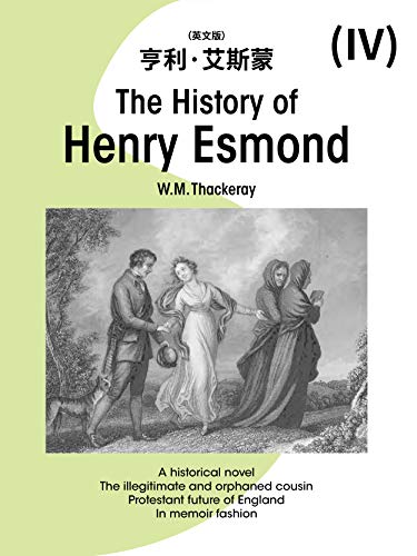 The History of Henry Esmond (IV)亨利·艾斯蒙（英文版） by William Makepeace ...