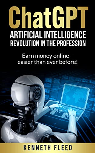 ChatGPT – Artificial Intelligence – Revolution in the profession: Earn ...