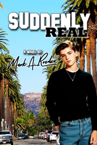 Suddenly Real by Mark A. Roeder | Goodreads