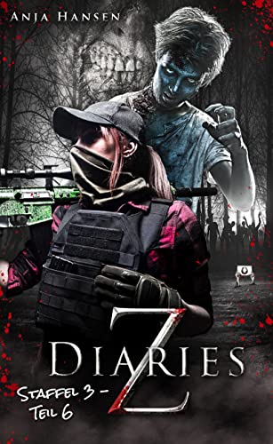 Z Diaries: Staffel 3 - Teil 6 (German Edition) by Anja Hansen | Goodreads