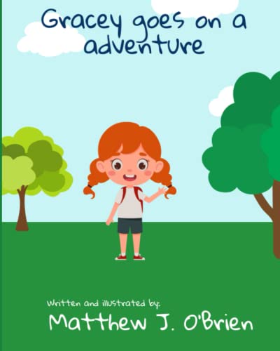 Gracey goes on an adventure by Mr. Matthew J O'Brien | Goodreads