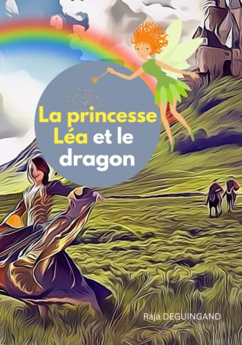Histoire pour enfant « La princesse Léa et le dragon » : Un livre pour ...