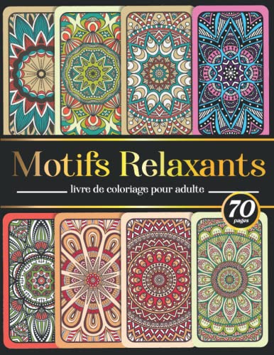 Livre De Coloriage Pour Adulte Motifs Relaxants: 70 modèles différents ...