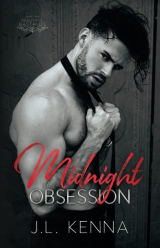 Midnight Obsession (Beautiful Bastards) by J.L. Kenna | Goodreads