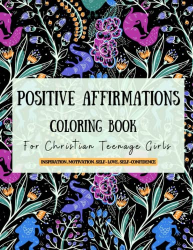 Positive Affirmations Coloring Book For Christian Teenage Girls: Learn ...