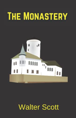 The Monastery: The 1820 Classic Historical Romance Fiction Novel by ...