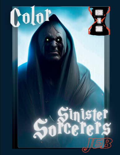 Color Sinister Sorcerers: Outlines to Color by JEB by Jeb Shade | Goodreads