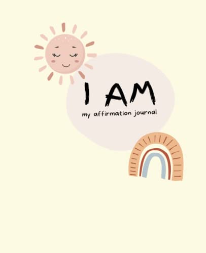 I AM: MY AFFIRMATION JOURNAL: DAILY AFFIRMATION JOURNAL FOR KIDS | I AM ...