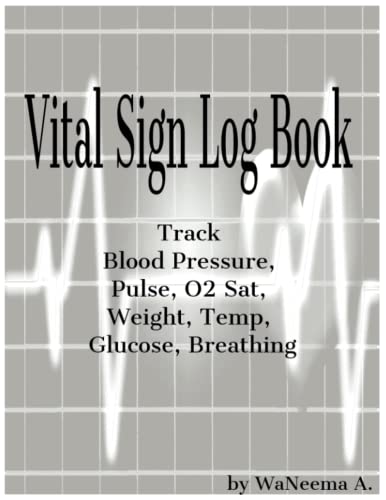 Vital Sign Log Book:: Track Blood Pressure, Pulse, Temperature, Oxygen ...