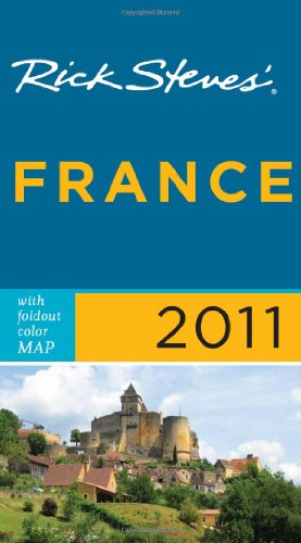 Rick Steves' France 2011 with map by Rick Steves | Goodreads