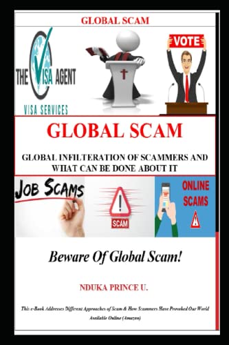 GLOBAL SCAM: Global Infiltration of Scammers and What Can Be Done About ...