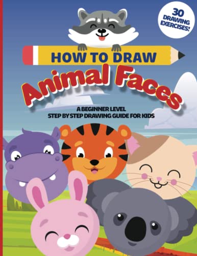 How to Draw Animal Faces: A Beginner Level Step By Step Drawing Guide ...
