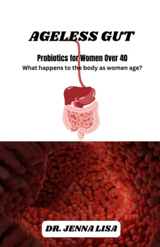 AGELESS GUT: Probiotics for Women Over 40. What happens to the body as ...