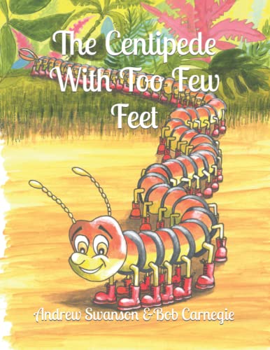 The Centipede With Too Few Feet by Andrew Swanson | Goodreads