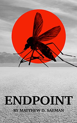 Endpoint by Mathew D. Saeman | Goodreads