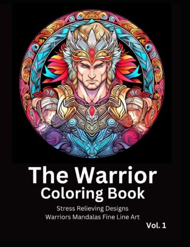 The Warrior - Coloring Book: The Warrior Adult Coloring Book : Stress ...