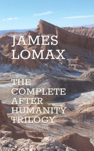 The Complete After Humanity Trilogy by James Lomax | Goodreads