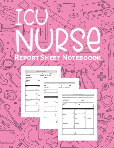 ICU Nurse Reportsheet Notebook: Quick charting for medical emergency ...