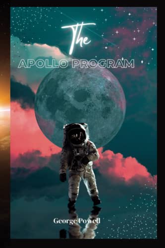 The Apollo Program by George Powell | Goodreads