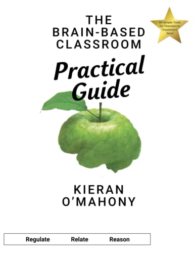 The Brain-Based Classroom Practical Guide: 60 Simple Tools for Teachers ...