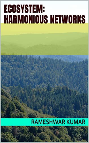 Ecosystem: Harmonious Networks by Rameshwar Kumar | Goodreads