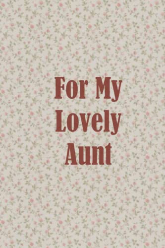 For My Lovely Aunt Journal: An aunt's life story will be recorded in a ...