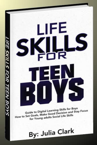Life Skills for Teen Boys: Guide to Digital Learning Skills for Boys How to Set Goals Make Good ...