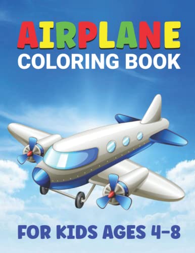 Airplane Coloring Book for Kids Ages 4-8: A Cute and Fun Illustrations ...