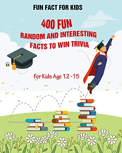 Fun Fact for Kids: 400 Fun, Random and Interesting Facts To Win Trivia ...