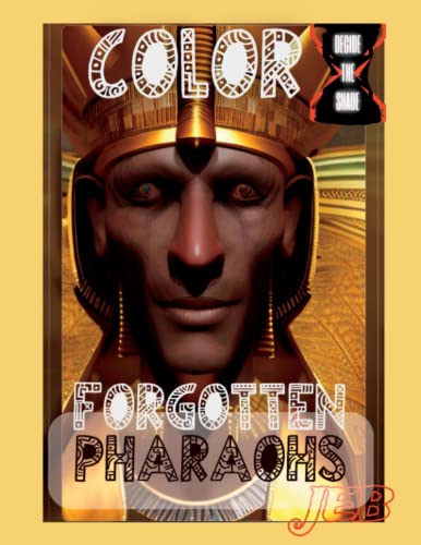 Color Forgotten Pharaohs: Outlines to Color by JEB by Jeb Shade | Goodreads